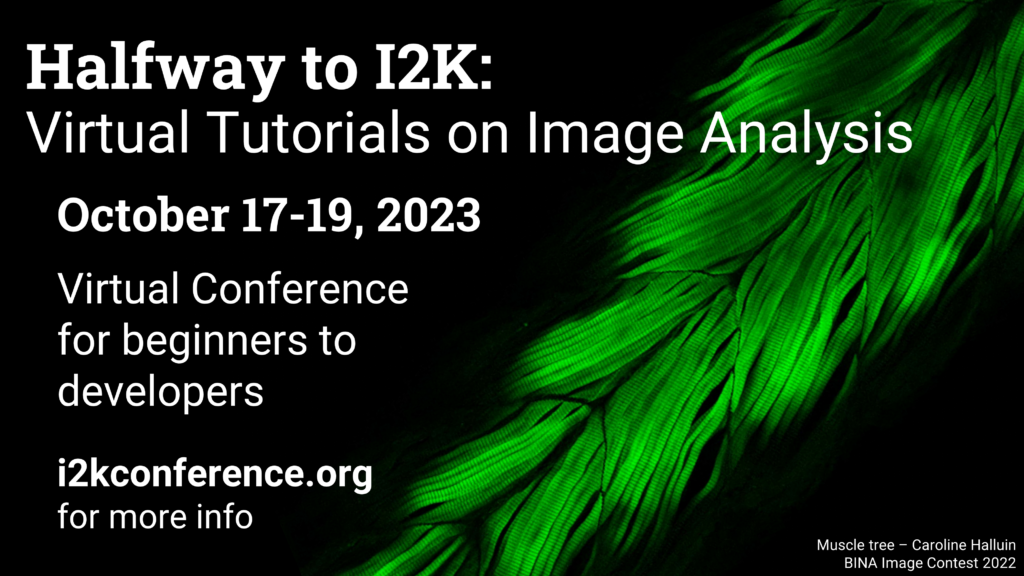 Halfway to I2K: Virtual Tutorials on Image Analysis - BioImaging North ...