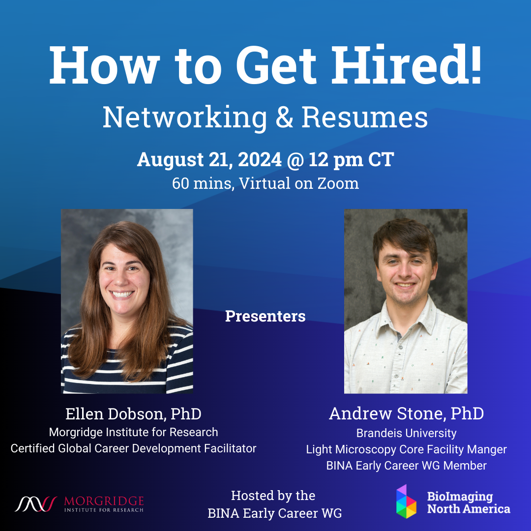 How to Get Hired!: Networking & Resumes - BioImaging North America Site